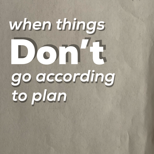 When things don’t go according to plan – Journey to follow Christ