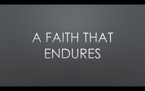 A Faith that Endures – Journey to follow Christ